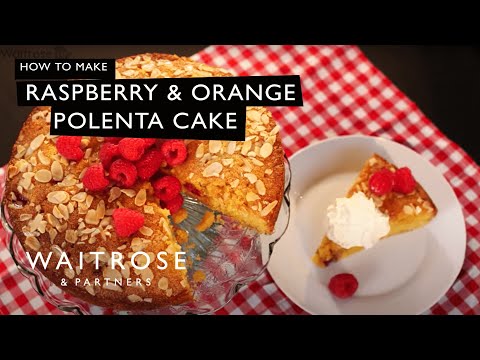 How To Make Raspberry And Orange Polenta Cake | Waitrose