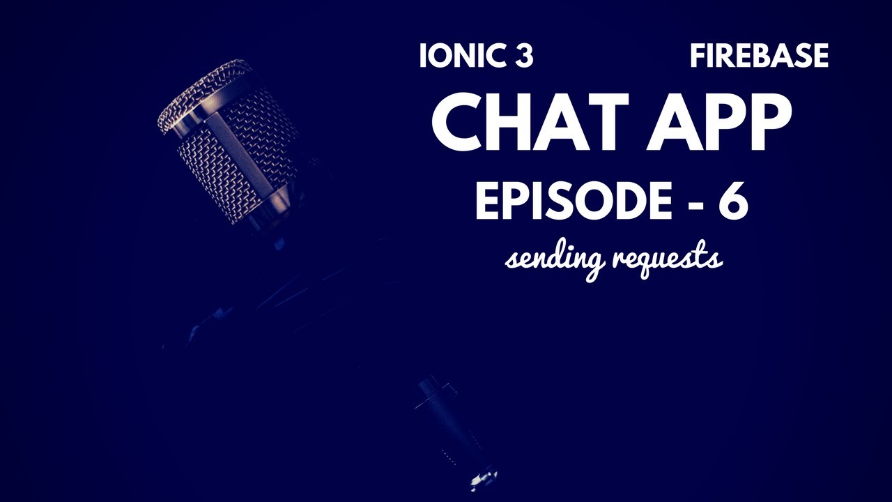 Chat app with Ionic 3 & Firebase - Ep.6