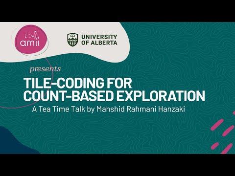 Tea Time Talks 2024: Mahshid Rahmani Hanzaki, Tile-coding for Count-based Exploration