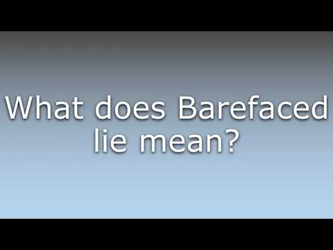 What does Barefaced lie mean?