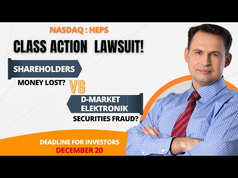 HEPS IPO (#HEPS) π SHAREHOLDERS In D-MARKET Electronic Services & Trading Securities Class Action