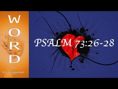 WORD of Encouragement: Psalm 73:26-28