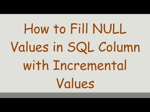 How to Fill NULL Values in SQL Column with Incremental Values