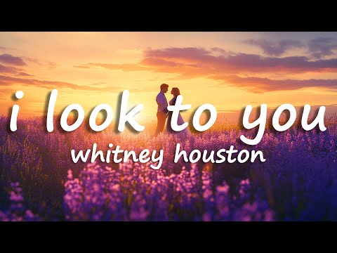 Whitney Houston - I Look To You (Lyrics)