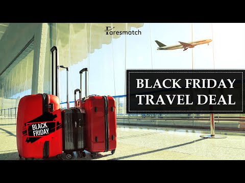 Black Friday Flights Sale For 2022