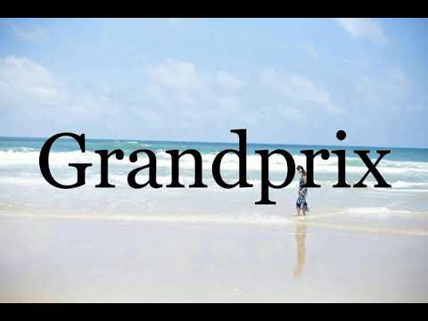 How To Pronounce Grandprix🌈🌈🌈🌈🌈🌈Pronunciation Of Grandprix