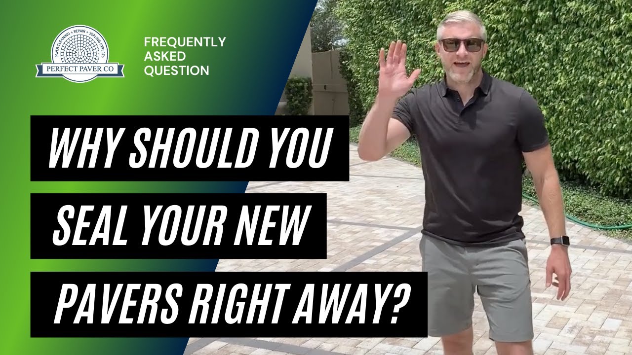 Why you should seal your new pavers right away