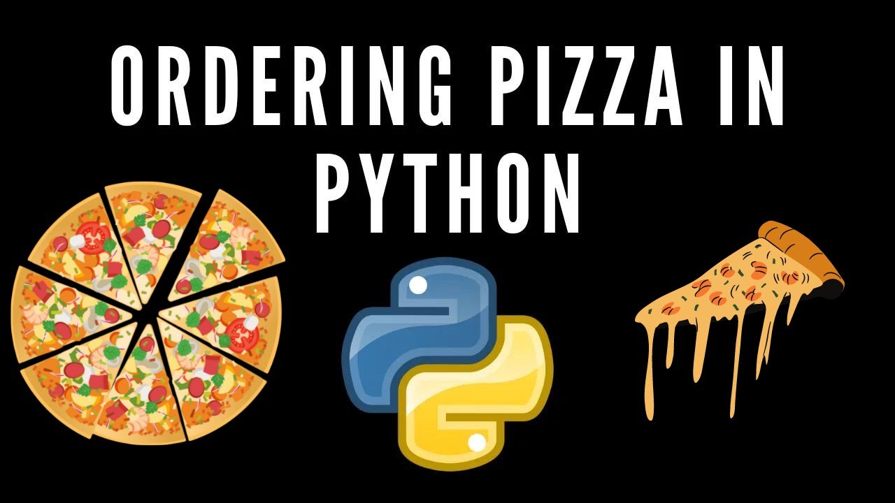Ordering pizza in python full tutorial | #orderingpizza #python