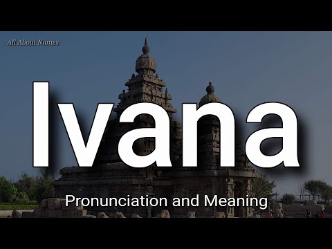 Two Ways to Pronounce Ivana - Pronunciation and Meaning