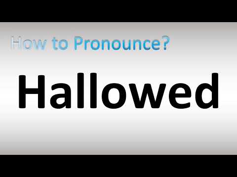 How to Pronounce Hallowed