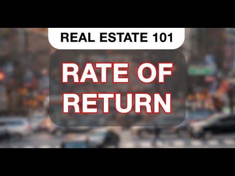 What is Rate of Return? | Real Estate 101