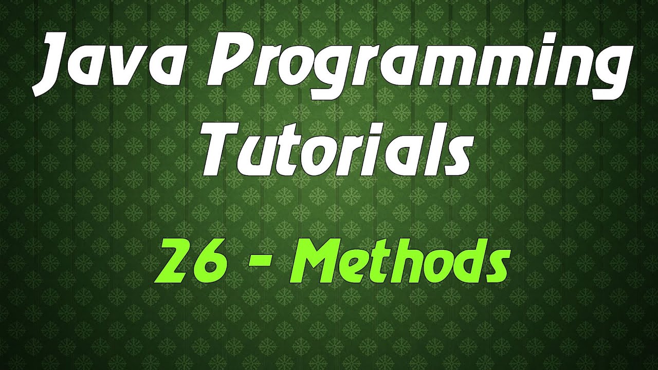 Java Programming Tutorials - 26 - Methods