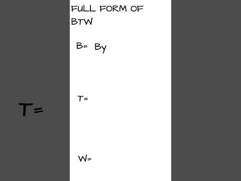 FULL FORM OF BTW #unfrezzmyaccount #unfreezmyaccount #fullform