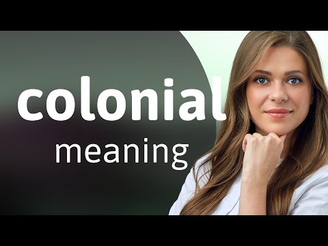 Colonial — meaning of COLONIAL
