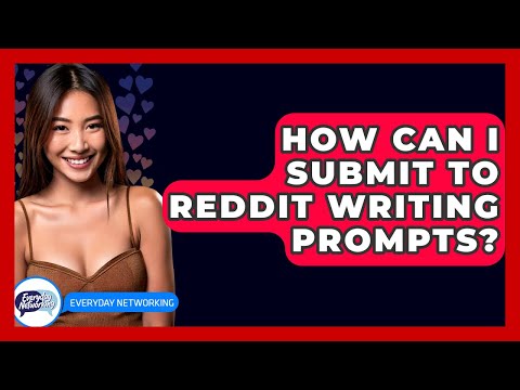 How Can I Submit To Reddit Writing Prompts? - Everyday-Networking