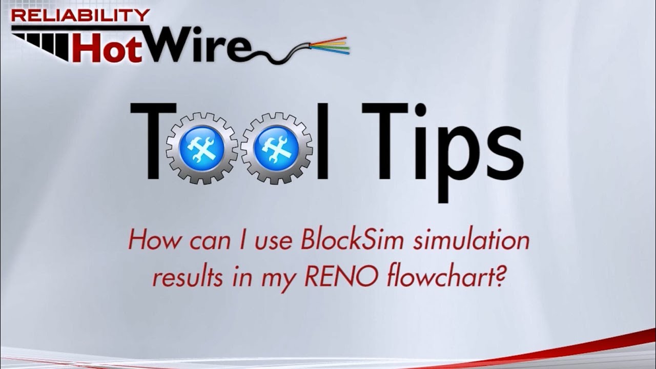 Software Tool Tip:  Using BlockSim Simulation Results in RENO Flowcharts