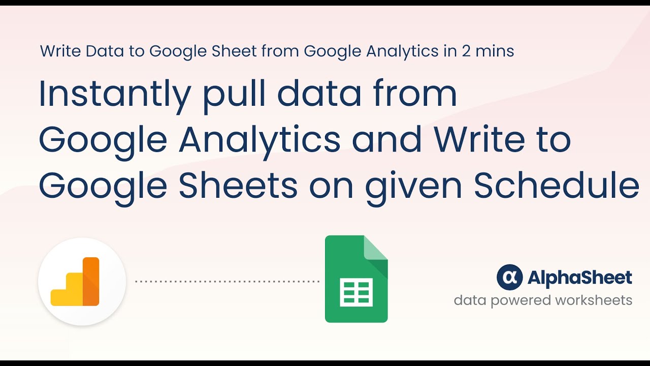 How to Import Google Analytics data into Google Sheets with AlphaSheet