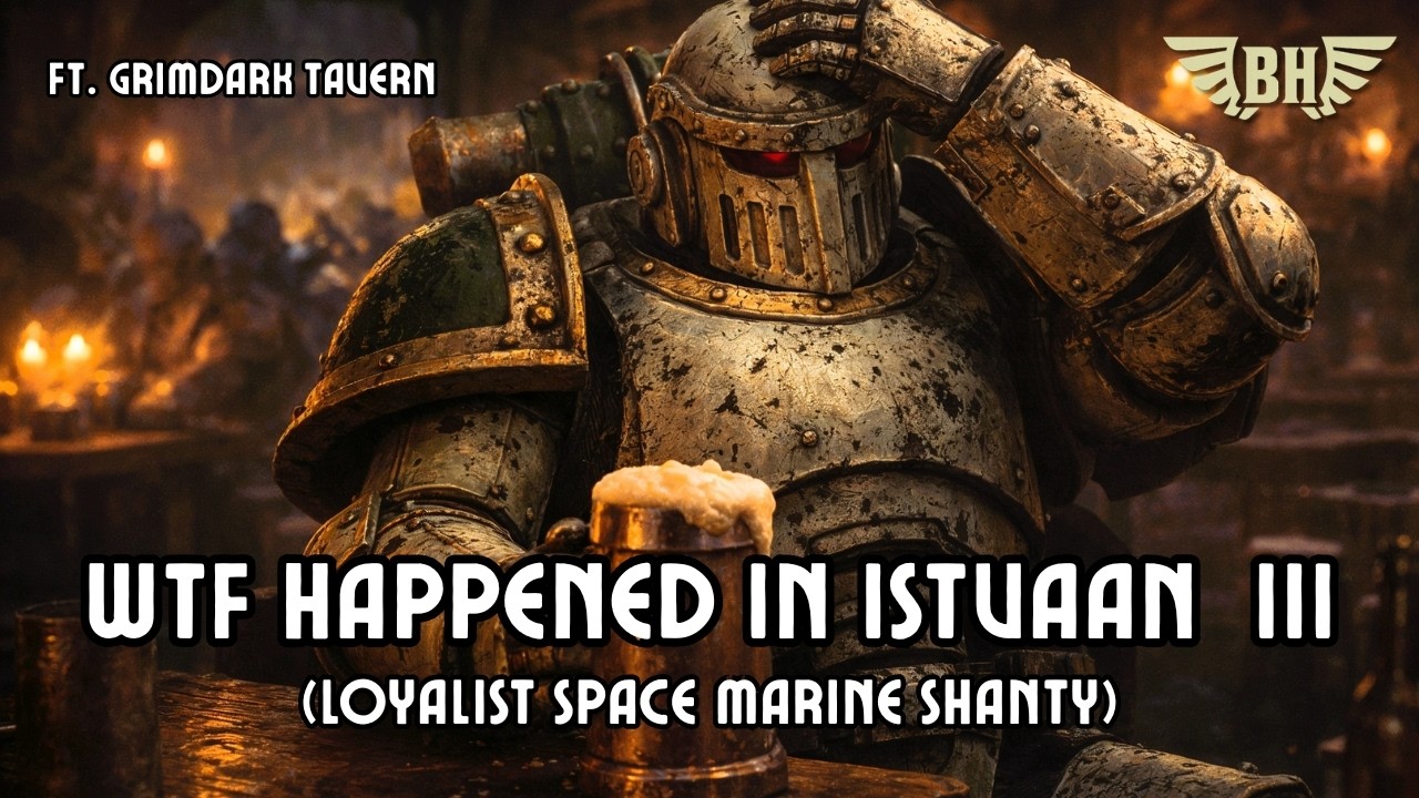 WTF Happened In Istvaan III - inspired by Warhammer 40K - Tavern Song - Space Marine RPG music