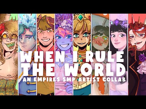 【COLLAB!】 When I Rule The World | Empires SMP S1