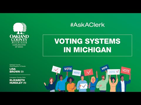 Michigan elections. Ask A Clerk Series - Voting Systems in Michigan