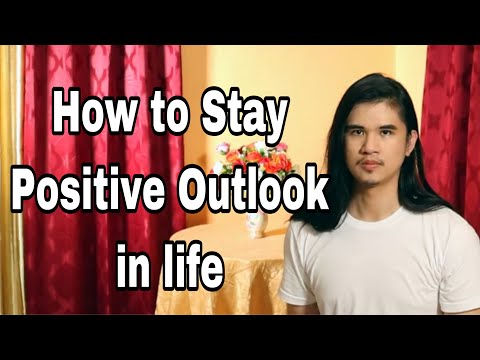 how to stay on positive outlook in Life