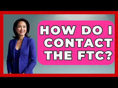 How Do I Contact The FTC? - Consumer Laws For You