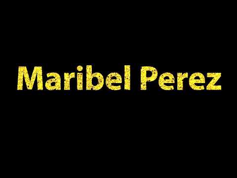 How To Pronounce Maribel Perez