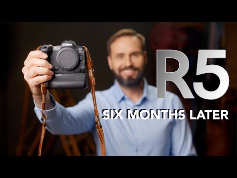 Canon EOS R5 Six Months Later - Follow-up and Updated Review