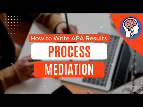 HOW TO WRITE APA STYLE RESULTS — PROCESS Mediation!