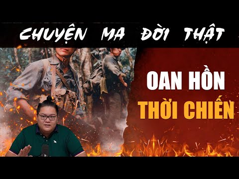 [TẬP 2100] Chuyện Ma Có Thật : OAN HỒN THỜI CHIẾN (nên nghe)