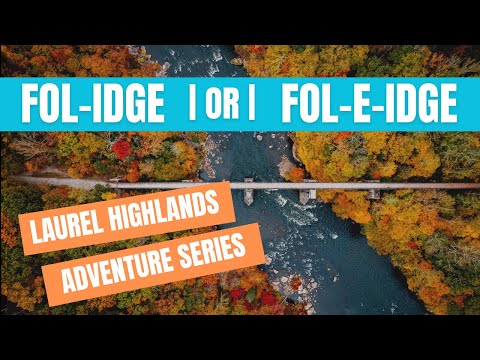 How do you pronounce foliage? - Laurel Highlands, PA