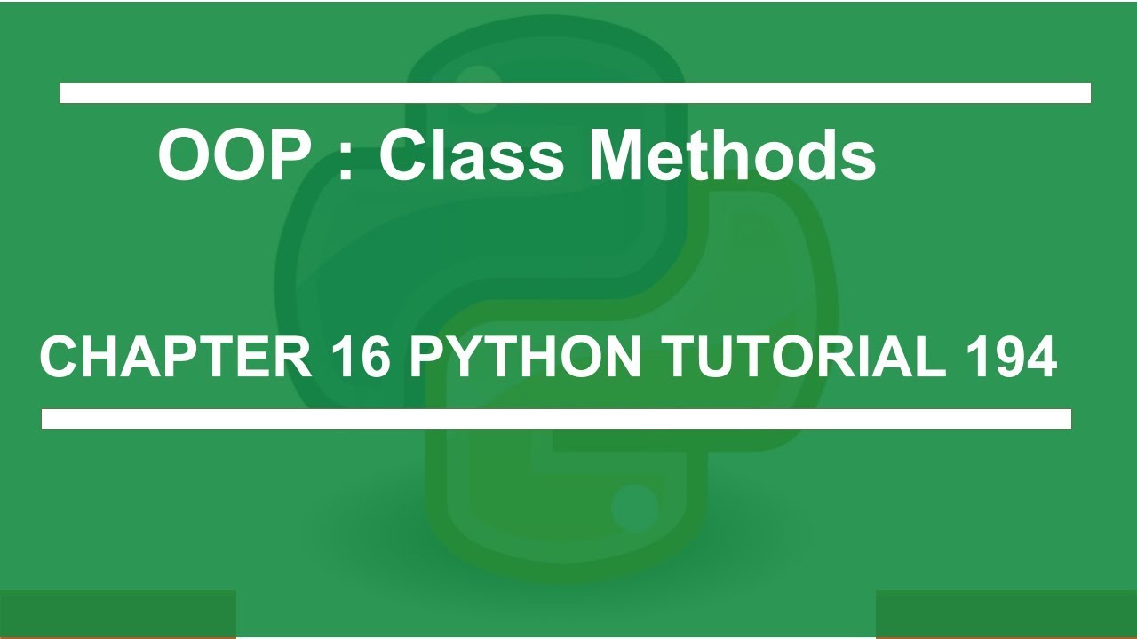OOP Class Methods : Python tutorial 194