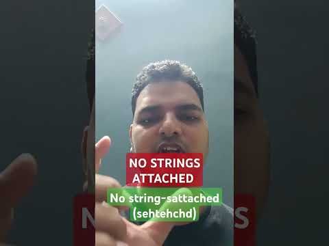 Meaning |No Strings Attached| & Pronunciation.