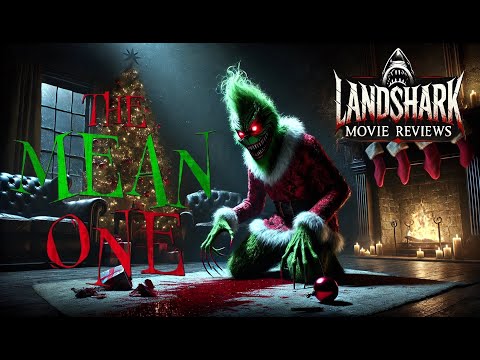 Landshark Movie Reviews - 30 - The Mean One (2022)