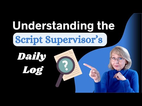 Understanding the Script Supervisor Daily Log