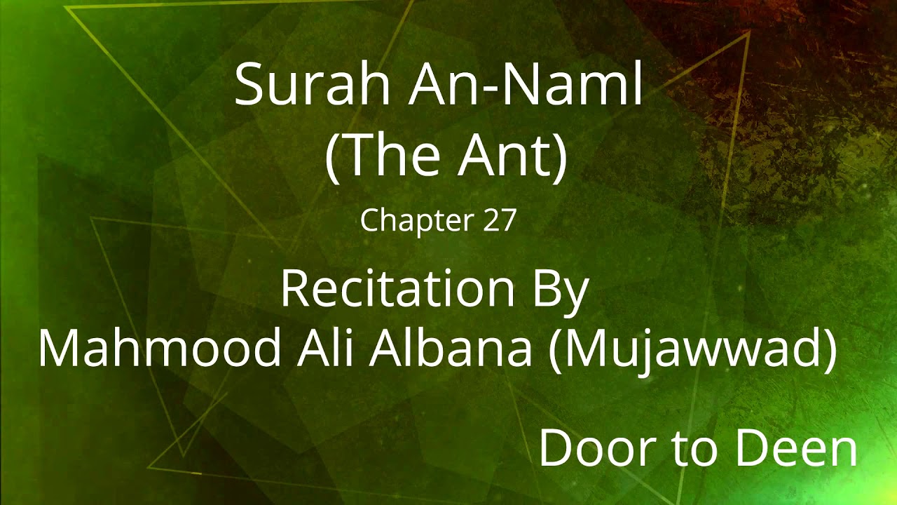 Surah An Naml The Ant Mahmood Ali Albana Mujawwad r Quran Recitation