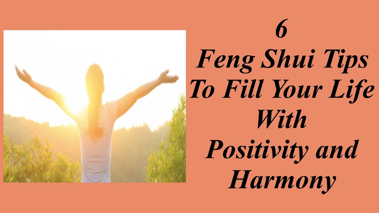 6 FENG SHUI TIPS TO FILL YOUR LIFE WITH POSITIVITY & HARMONY | Whats Feng Shui do you follow?