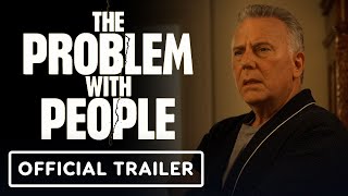 The Problem With People - Official Trailer (2024) Colm Meaney, Paul ...