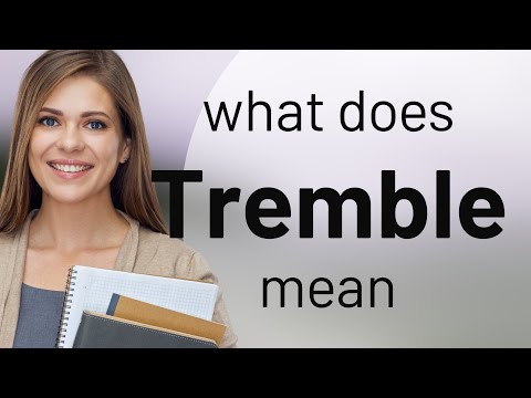 Tremble | what is TREMBLE definition