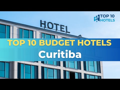 Top 10 Budget Hotels in Curitiba