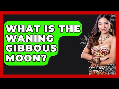 What Is The Waning Gibbous Moon? - Astrology Awakening