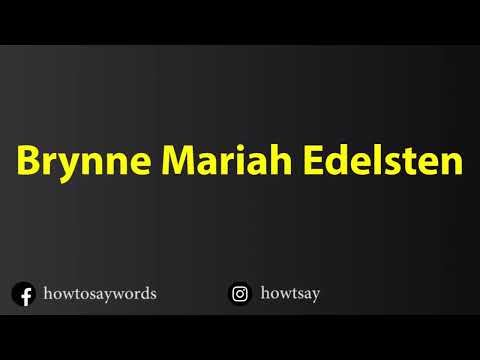 How To Pronounce Brynne Mariah Edelsten