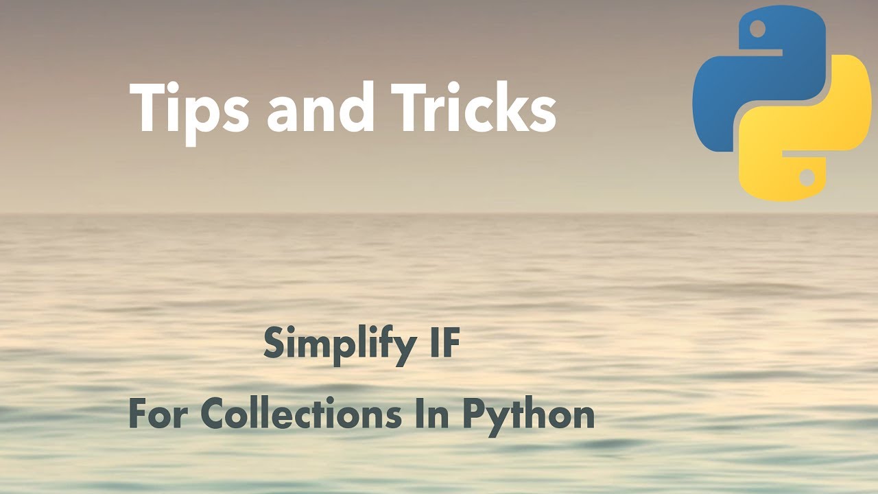 Python Tip: A Way To Simplify IF For Collections In Python