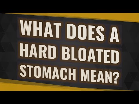 What does a hard bloated stomach mean?