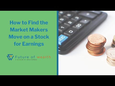 How to Find the Market Makers Move on a Stock for Earnings