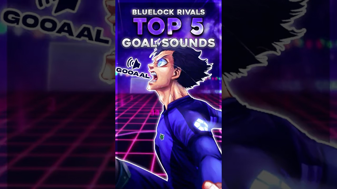The BEST Goal Sounds | Bluelock Rivals