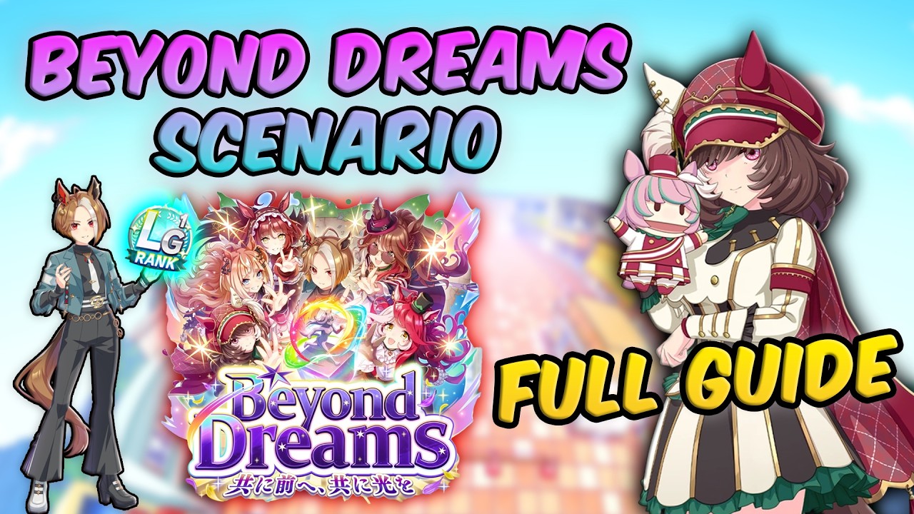 BEYOND DREAMS Scenario GUIDE - Uma Musume Pretty derby