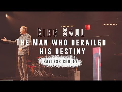King Saul, The Man Who Derailed His Destiny | Bayless Conley