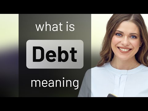 Debt • what is DEBT meaning