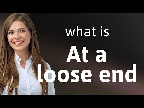 Understanding "At a Loose End" - A Phrase Explained